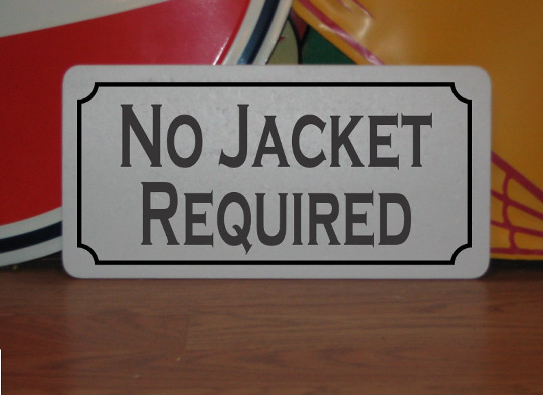 NO JACKET REQUIRED Metal Sign for Bar Club Bbq Joint Food Truck ...