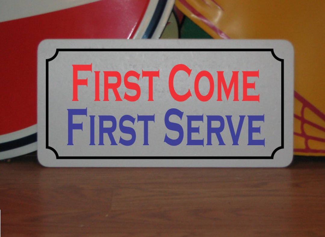 First Come First Serve Metal Sign Red Blue - Etsy