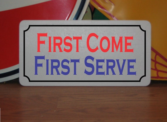 First Come First Serve Metal Sign red blue | Etsy