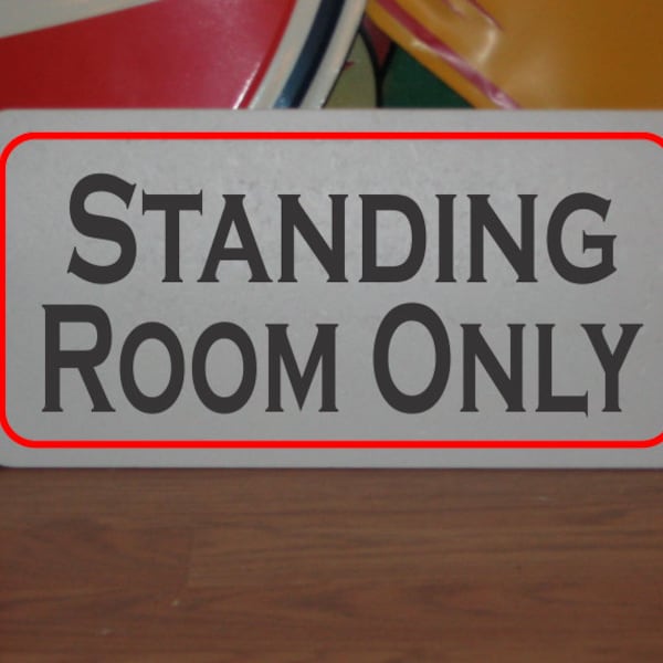 Standing Room Only Sign - Etsy