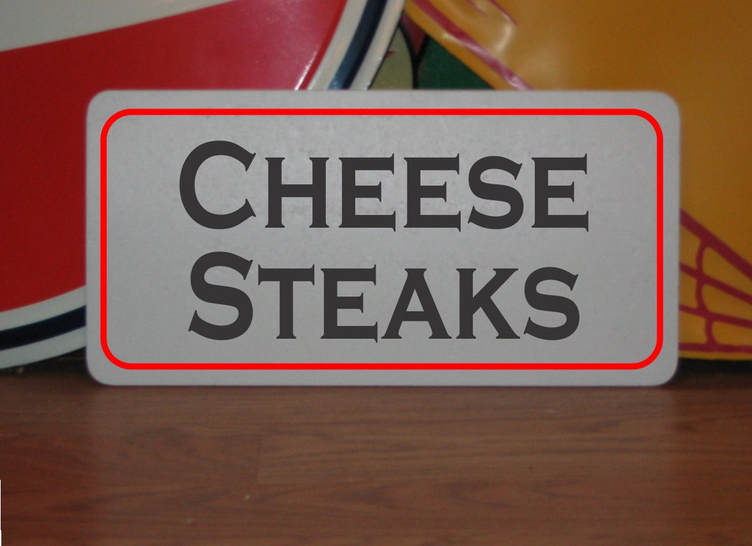 CHEESE STEAKS Metal Sign for Counter or Food Truck Kitchen Decor ...