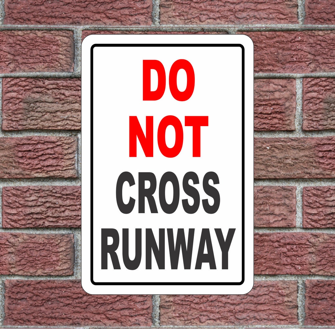 Do Not Cross Runway Metal Sign Highway Street Road Design Airport ...