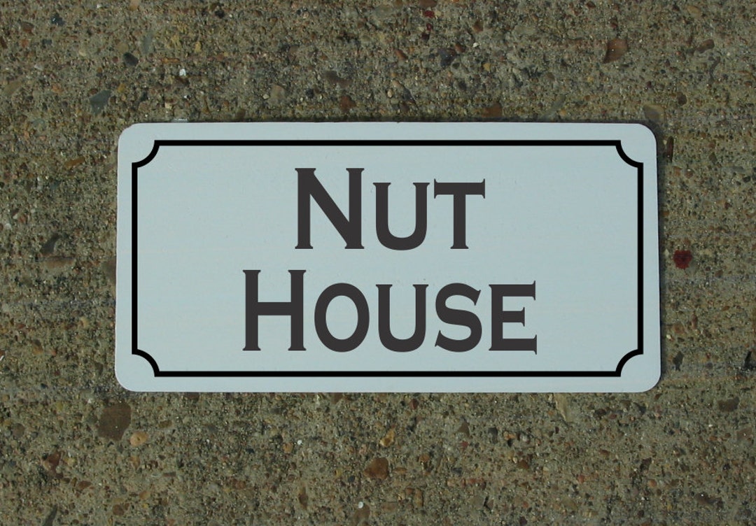 NUT HOUSE Metal Sign Crazy Mental Hospital - Etsy