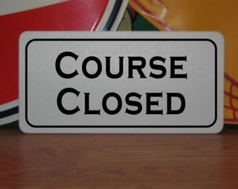 Course Closed Sign - Etsy