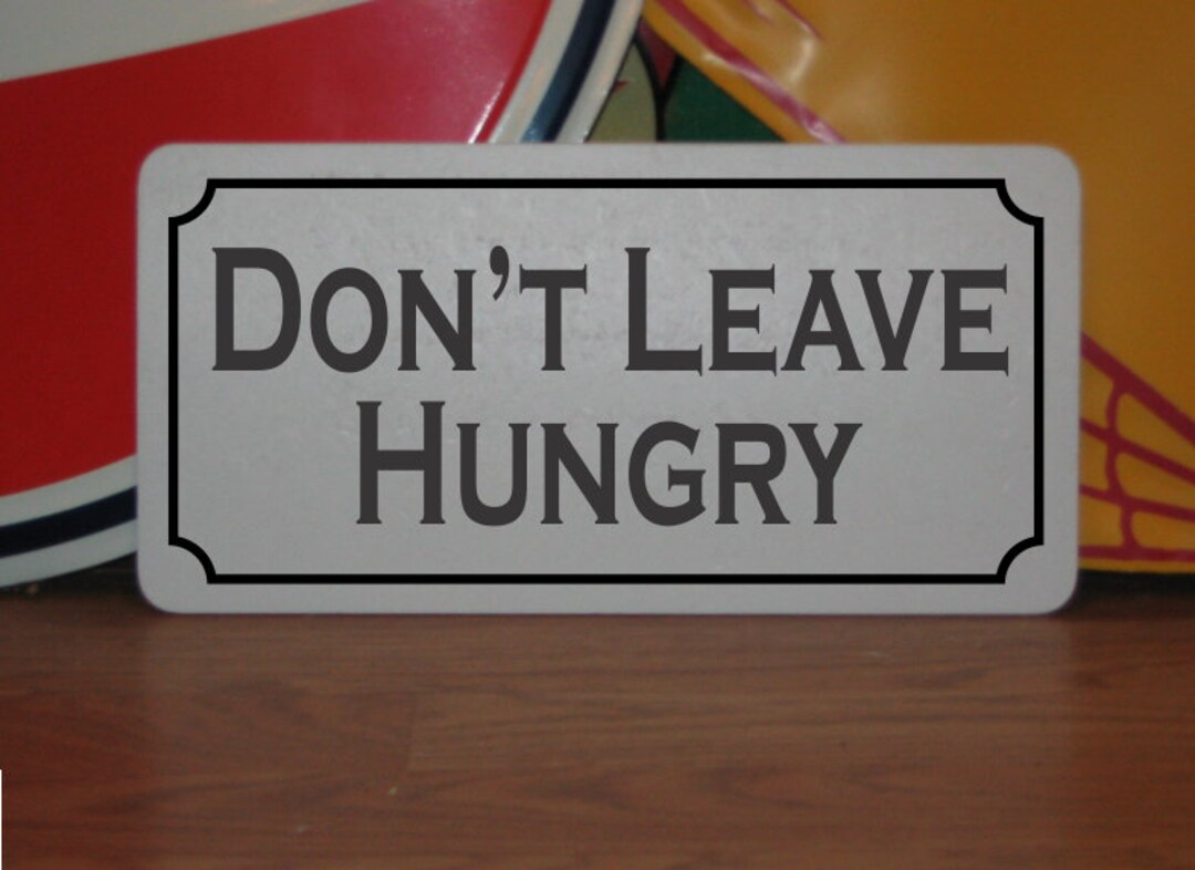 Don't Leave Hungry Metal Sign Food Truck Restaurant - Etsy