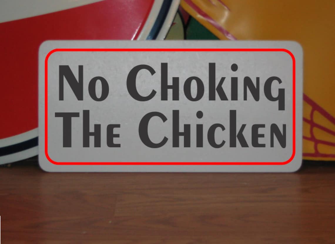 No Choking the Chicken Metal Sign coop | Etsy