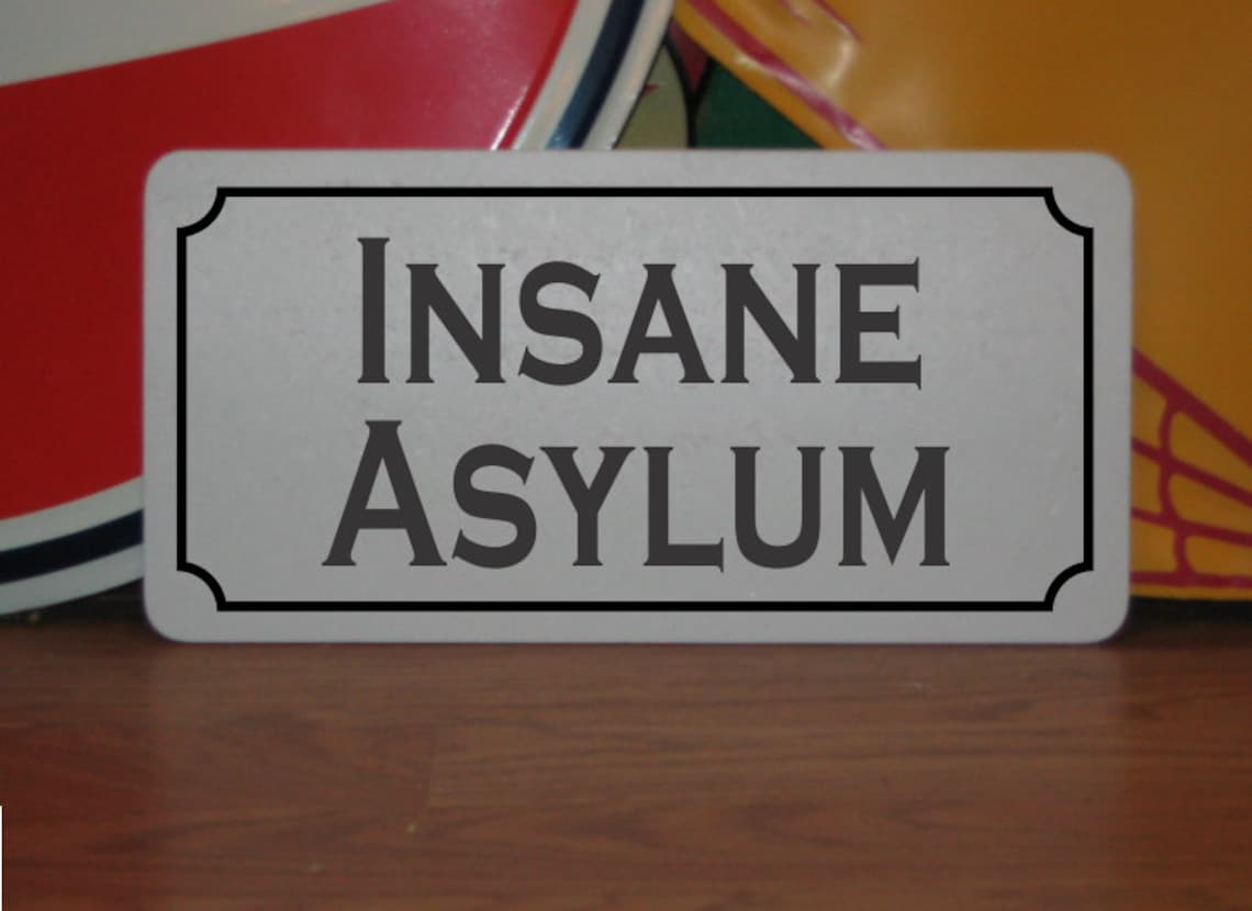 INSANE ASYLUM Metal Sign Haunted House Prop Mental Hospital - Etsy