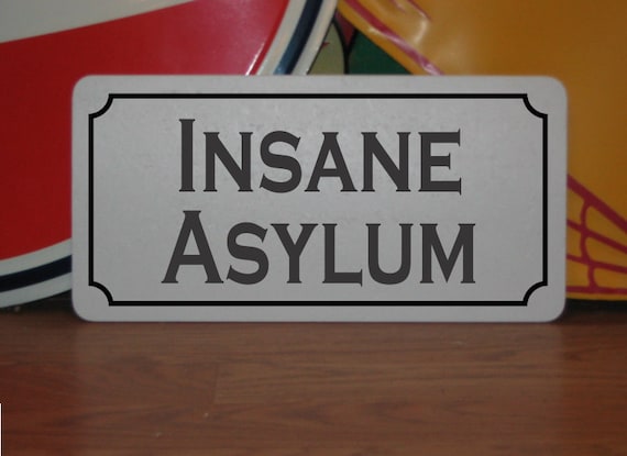 INSANE ASYLUM Metal Sign Haunted House Prop Mental Hospital | Etsy