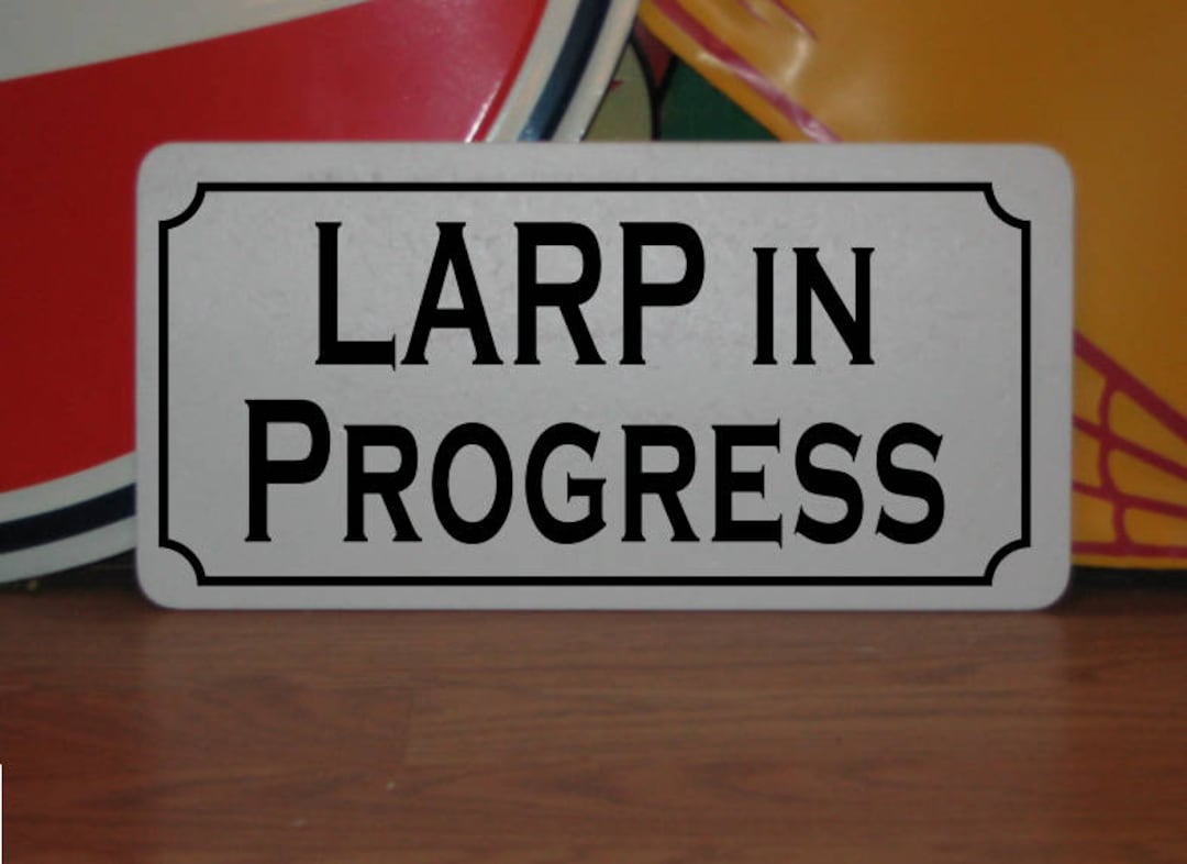 LARP IN PROGRESS Metal Sign for Man Cave Home Bar Sex Bed Room Back ...