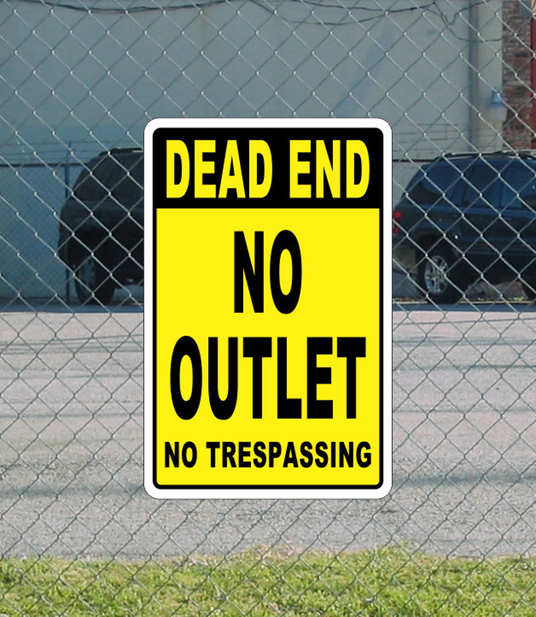 DEAD END No Outlet No Trespassing Yellow & Black Text 12x18 Parking Lot ...