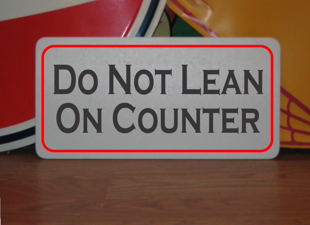 Do Not Lean on Counter Metal Sign for Store Shop Business Restaurant ...