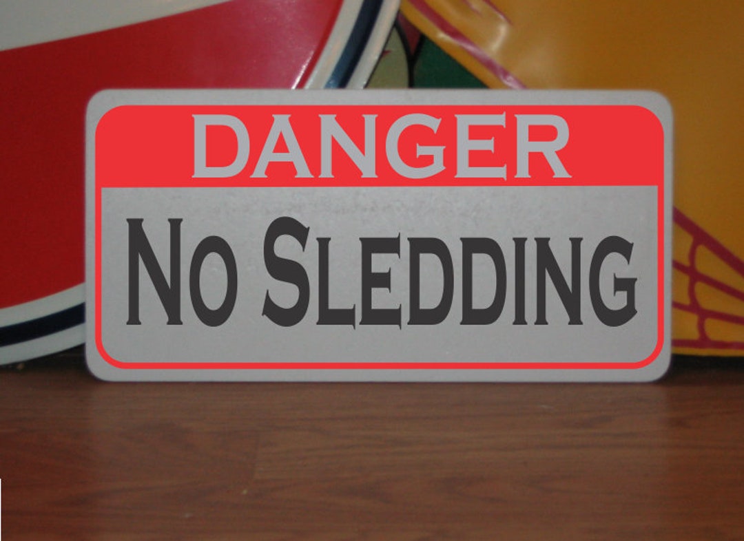 Danger No Sledding Metal Sign for Down Hill Cross Country Freestyle ...