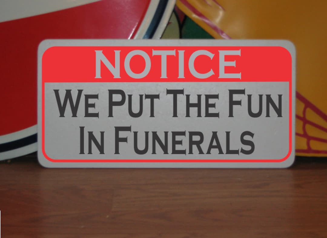 We Put the Fun in Funerals Metal Sign - Etsy