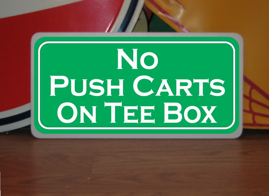 No Push Carts on Tee Box Metal Sign for Golf Course Country Club - Etsy