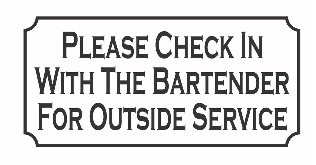 Please Check in With Bartender Outdoor Service Metal Sign - Bar ...