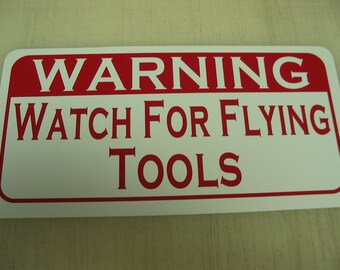 WATCH FOR FLYING Tools Warning Funny Novelty Sign Mechanic - Etsy