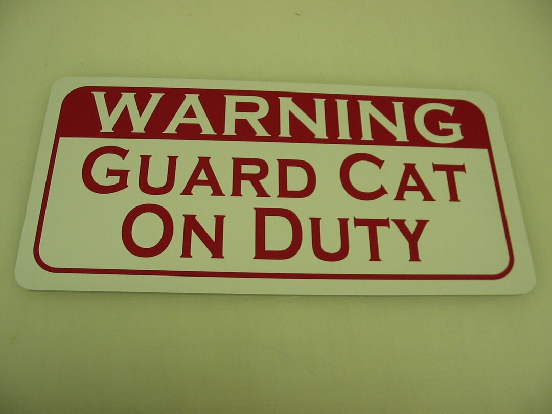 GUARD CAT on DUTY Metal Sign 6"x12" Novelty Decor House - Etsy