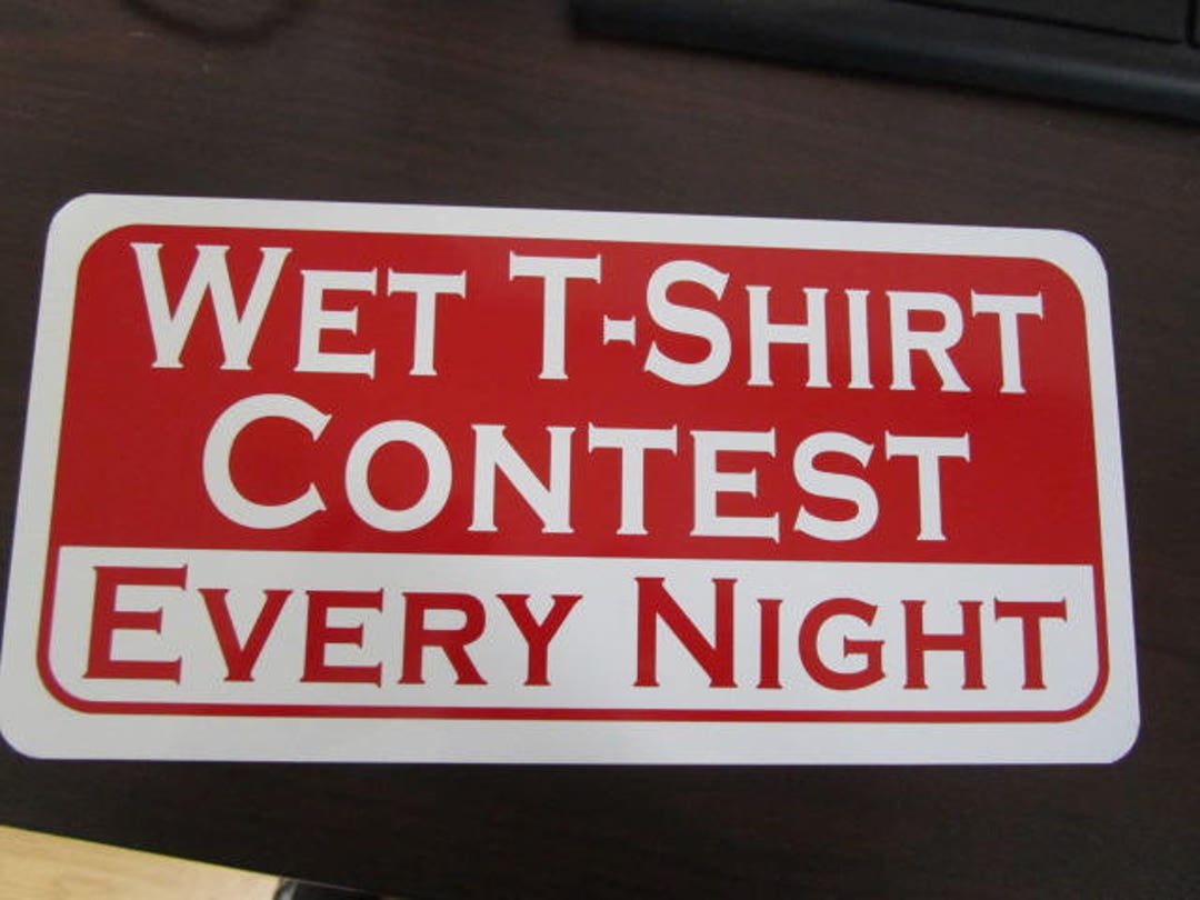 WET T-SHIRT CONTEST Every Night Metal Sign for Bar Mancave Spring Break ...