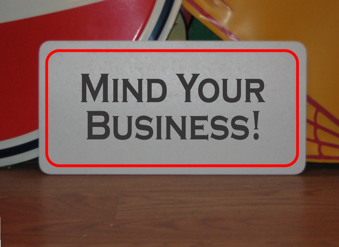 Mind Your Business Metal Sign - Etsy