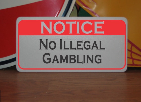 No ILLEGAL GAMBLING Metal Sign 6x12 Novelty Home | Etsy