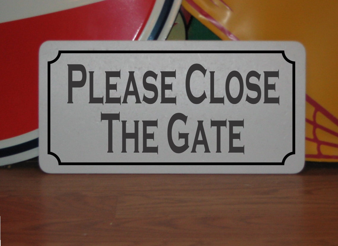Please Close the Gate Metal Sign for Fence Kitchen Restaurant - Etsy