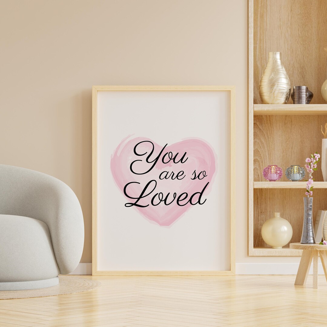 You Are so Loved Digital Download - Printable Wall Art - Inspirational ...