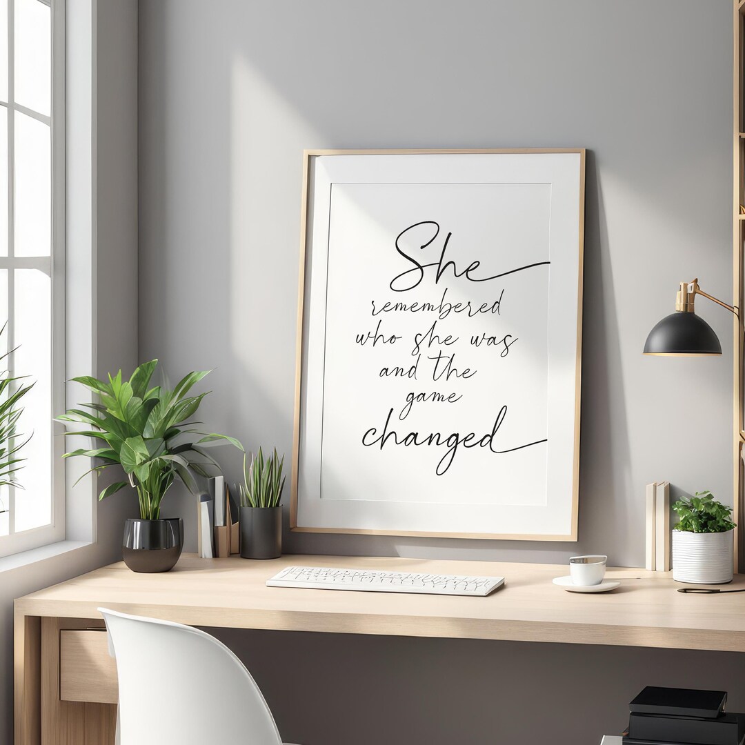 She Remembered Who She Was and the Game Changed Wall Art Print Digital ...