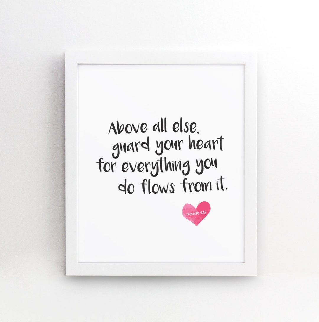 Above All Else Guard Your Heart - Proverbs 4:23 - Bible Verse Wall Art ...