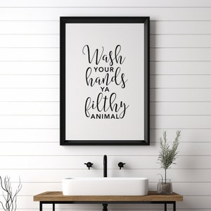 Wash Your Hands Ya Filthy Animal Print Digital Download, Washroom Wall ...