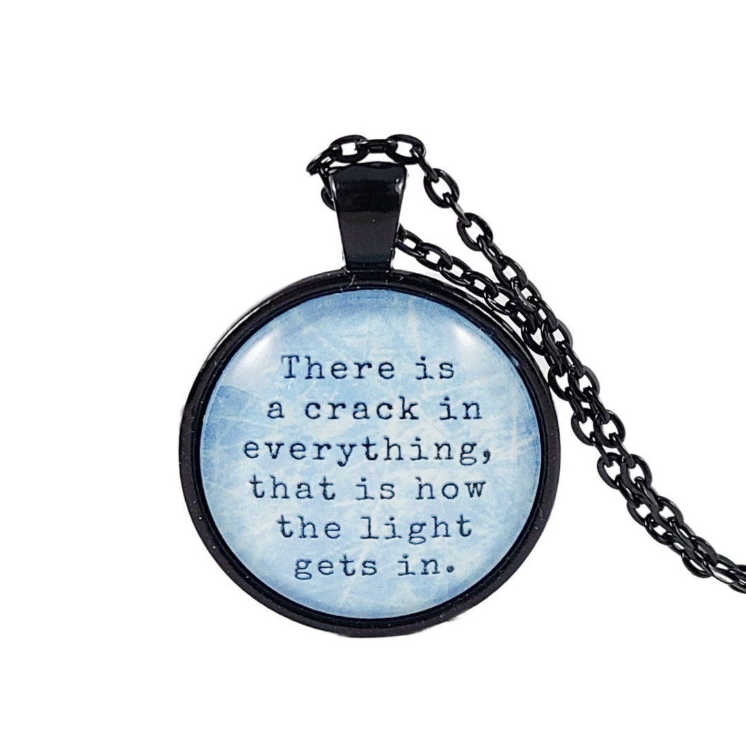 Broken Quote Necklace, There is A Crack in Everything That is How the ...
