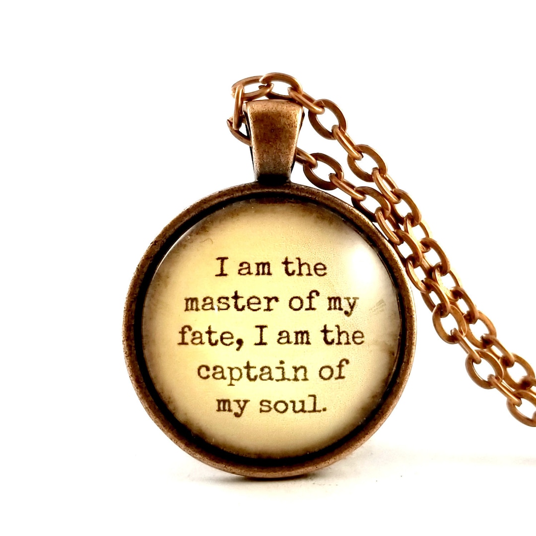 I Am the Master of My Fate, I Am the Captain of My Soul, Encouraging ...