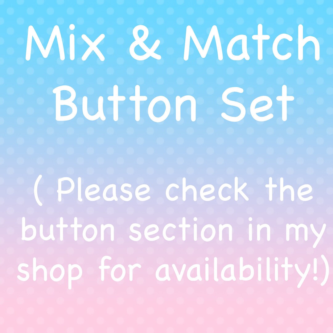 Mix and Match Button Set premade Designs Only, Custom Handmade 1.25 ...