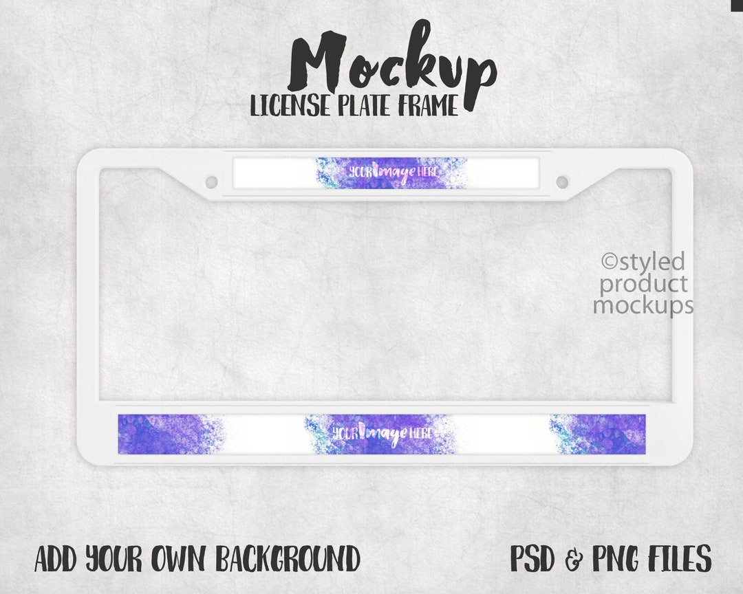 Dye Sublimation License Plate Frame Mockup Add Your Own Image and ...