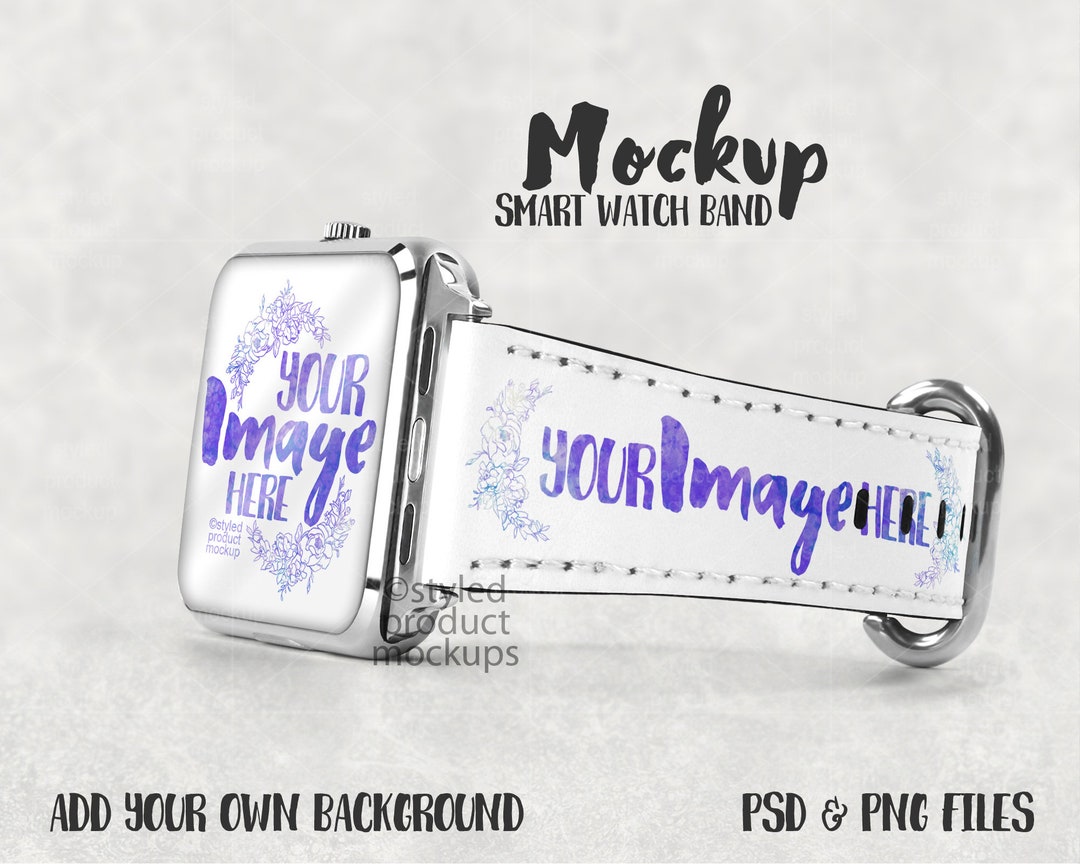 Dye Sublimation Smart Watch Band Mockup | Add Your Own Image and ...