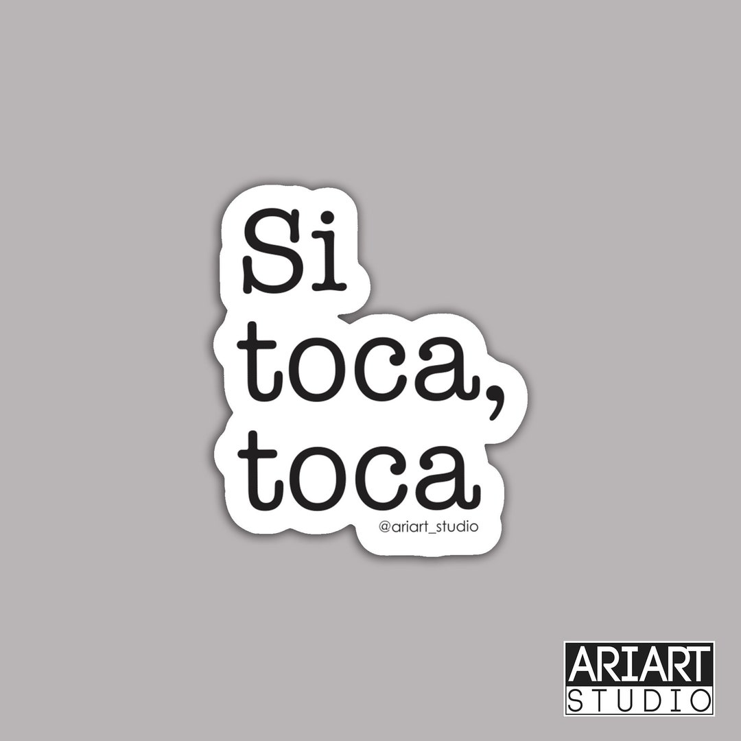 Si Toca, Toca Durable & Weatherproof Vinyl Die Cut Sticker - Etsy UK