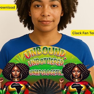 Juneteenth Clack Fan, Unbond, Unbothered, Unapologetic, Sublimation Fan ...