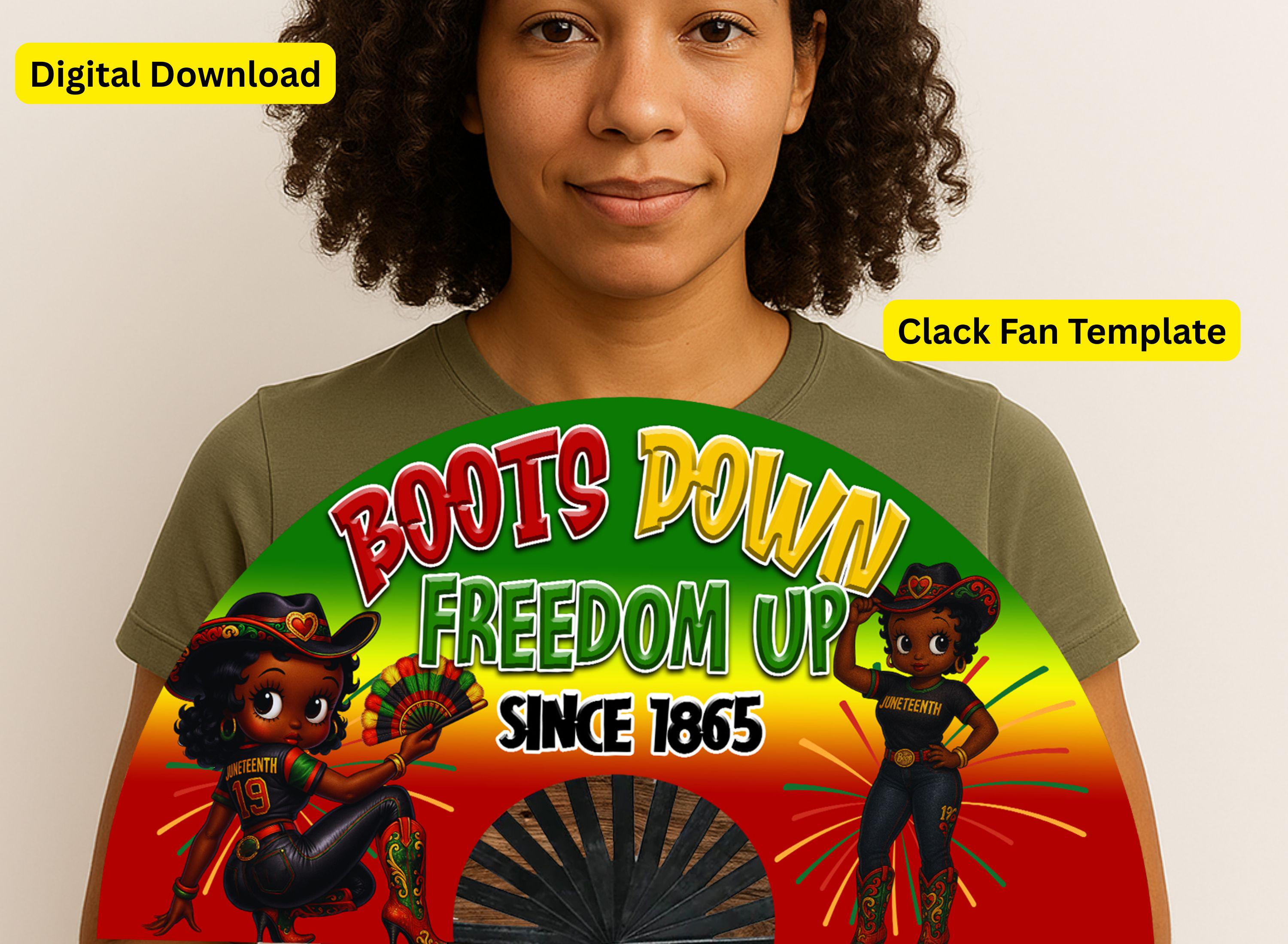 Juneteenth Clack Fan, Boots Down Freedom Up, Since 1865, Sublimation ...