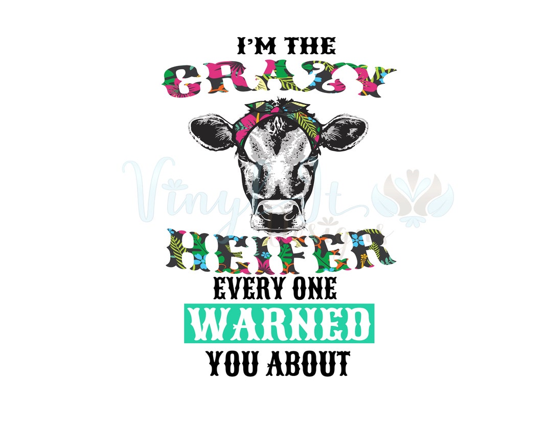 Crazy Heifer PNG File, Crazy Heifer, Heifer, PNG File - Etsy