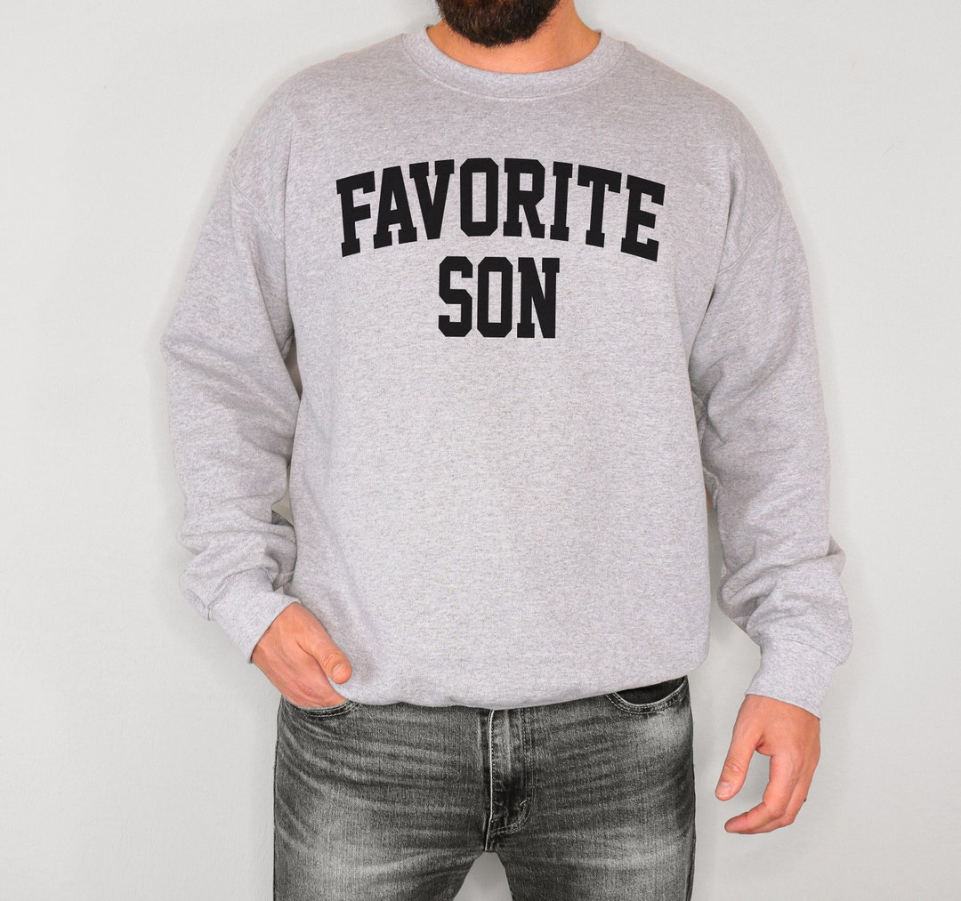 Favorite Son Sweatshirt, Favorite Family Member, Funny Son Sweatshirt ...