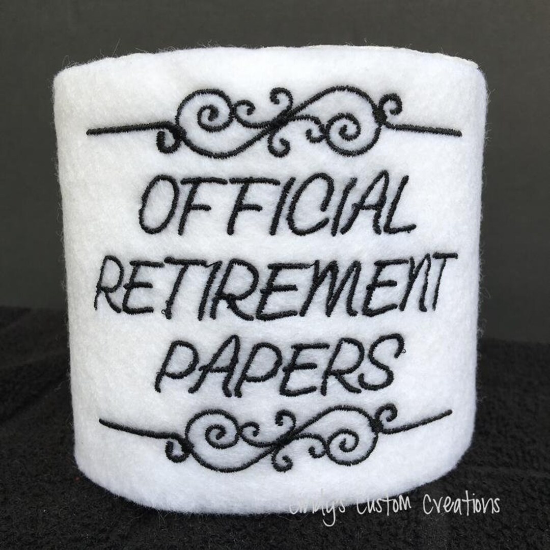Official Retirement Papers Toilet Paper Embroidery Design. - Etsy