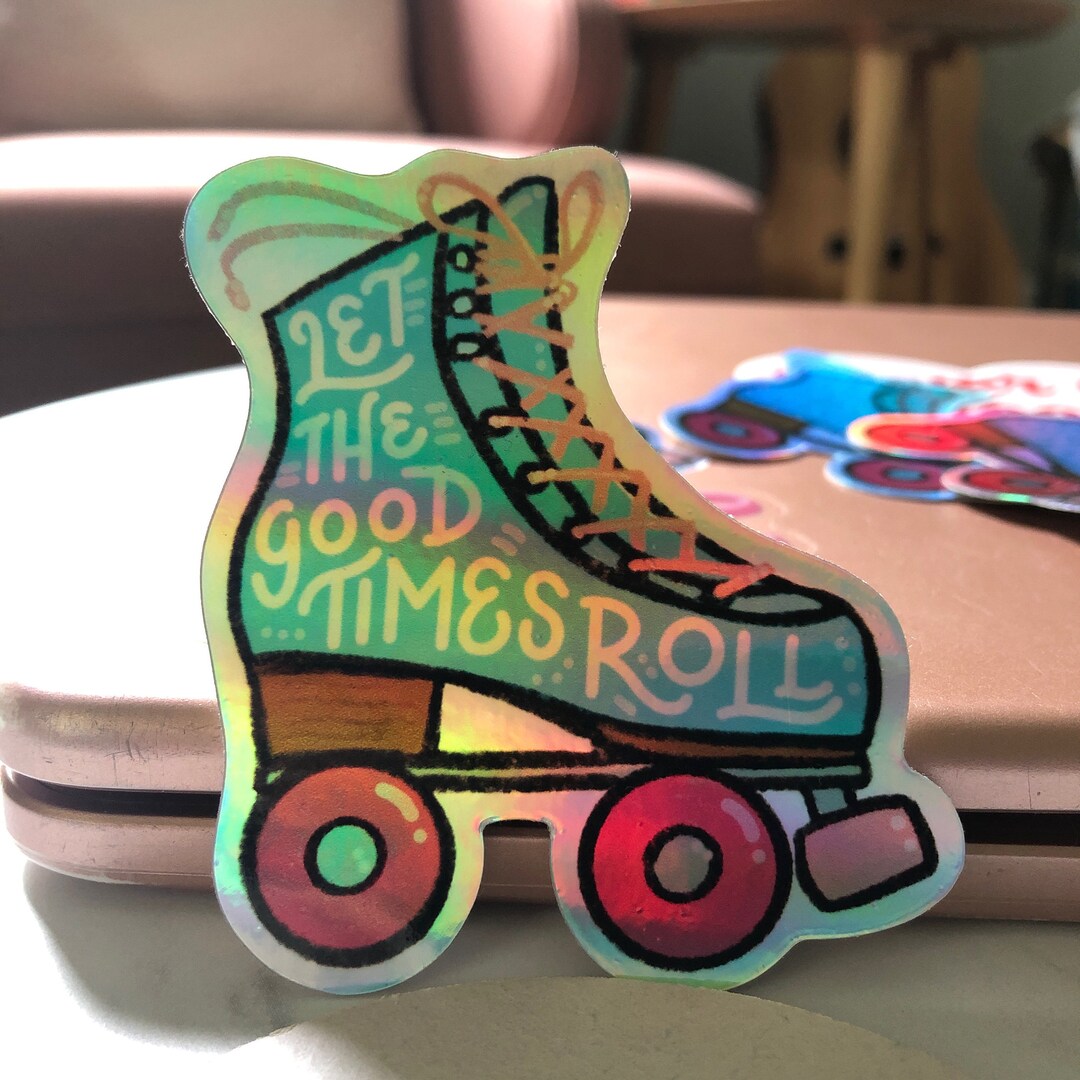 Let the Good Times Roll Roller Skate Holographic Sticker - Etsy
