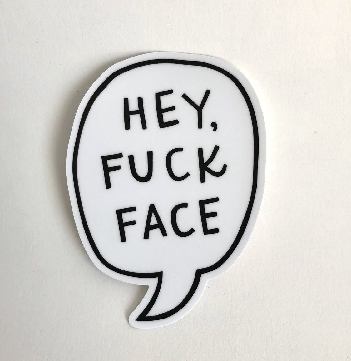 Hey Fuck Face Sticker - Etsy