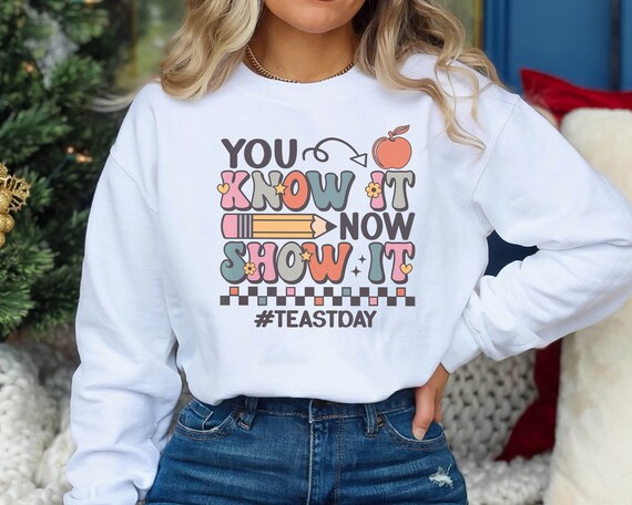 You Know It Now Show It Test Day Motivation Shirt, Ba… - Gem