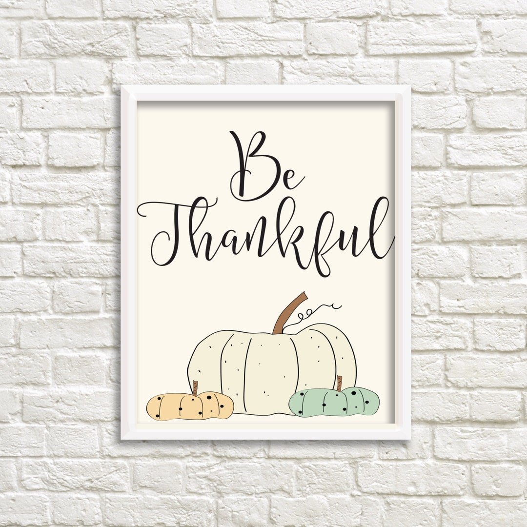 Printable Wall Art, Thanksgiving Printable, Gallery Wall, Be Thankful ...