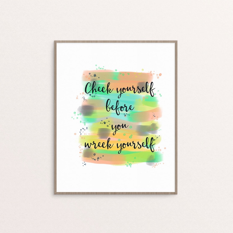 Inspirational Quote, Printable Art, Gallery Wall, Check Yourself Before ...