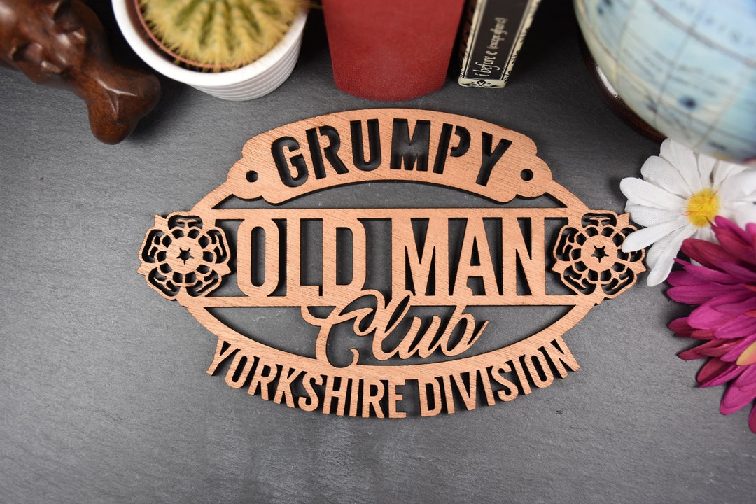 Grumpy Old Man Sign - Yorkshire. Ideal Gift for Dads Who Are Grumpy ...