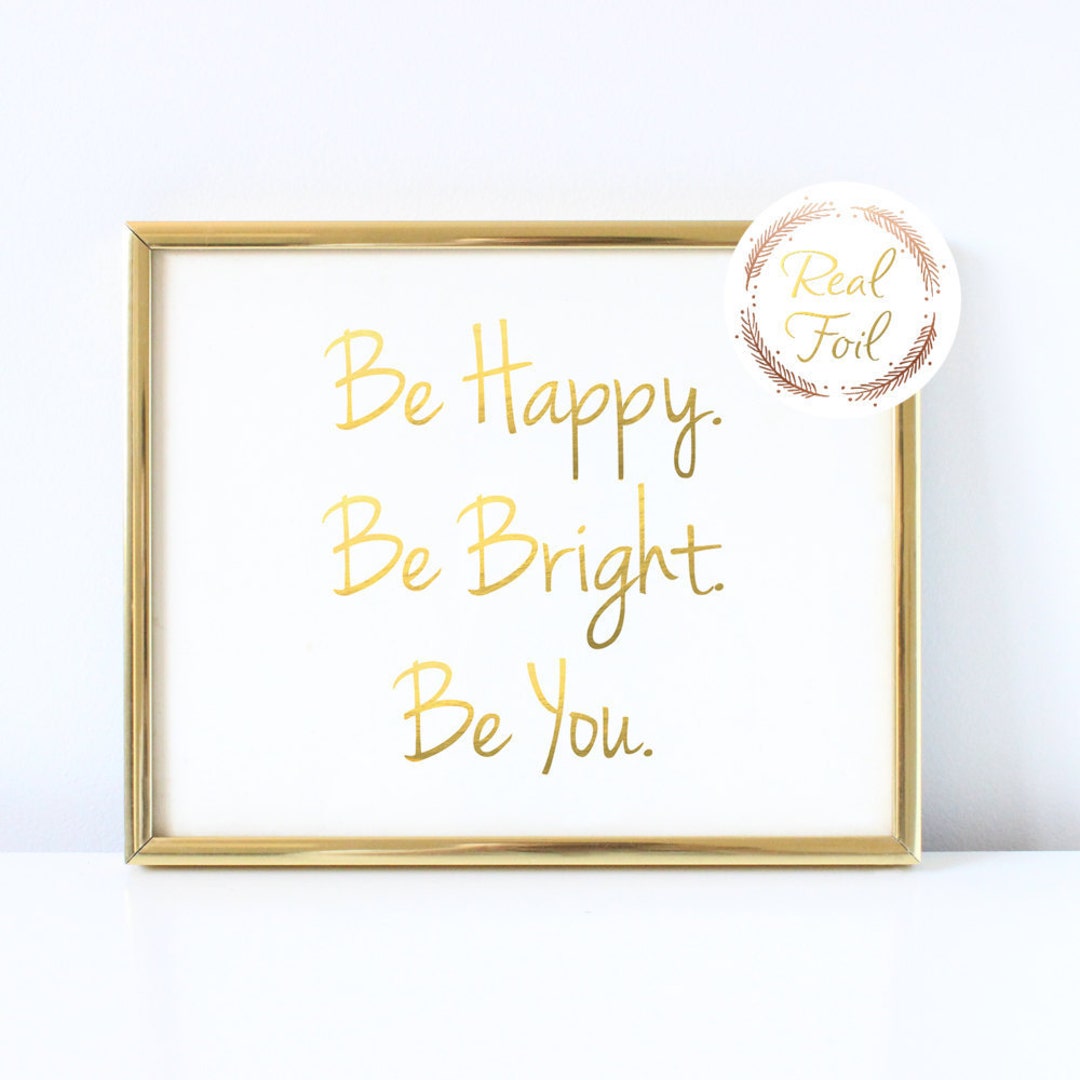 Gold Foil Print Be Happy Be Bright Be You Coworker Gift Cubicle ...