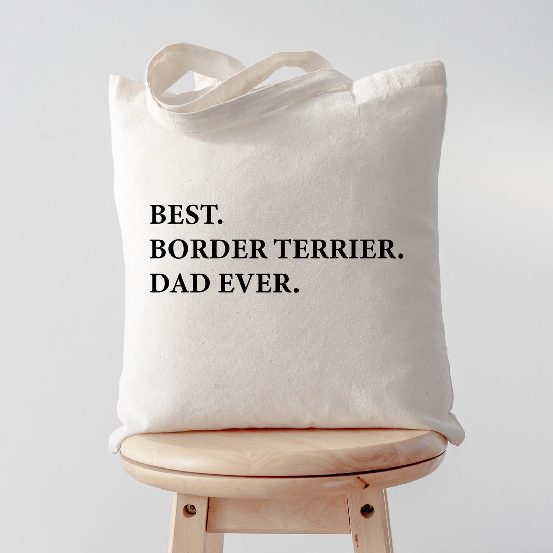 Best Border Terrier Dad Tote, Best Border Terrier Dad, Border Terrier ...