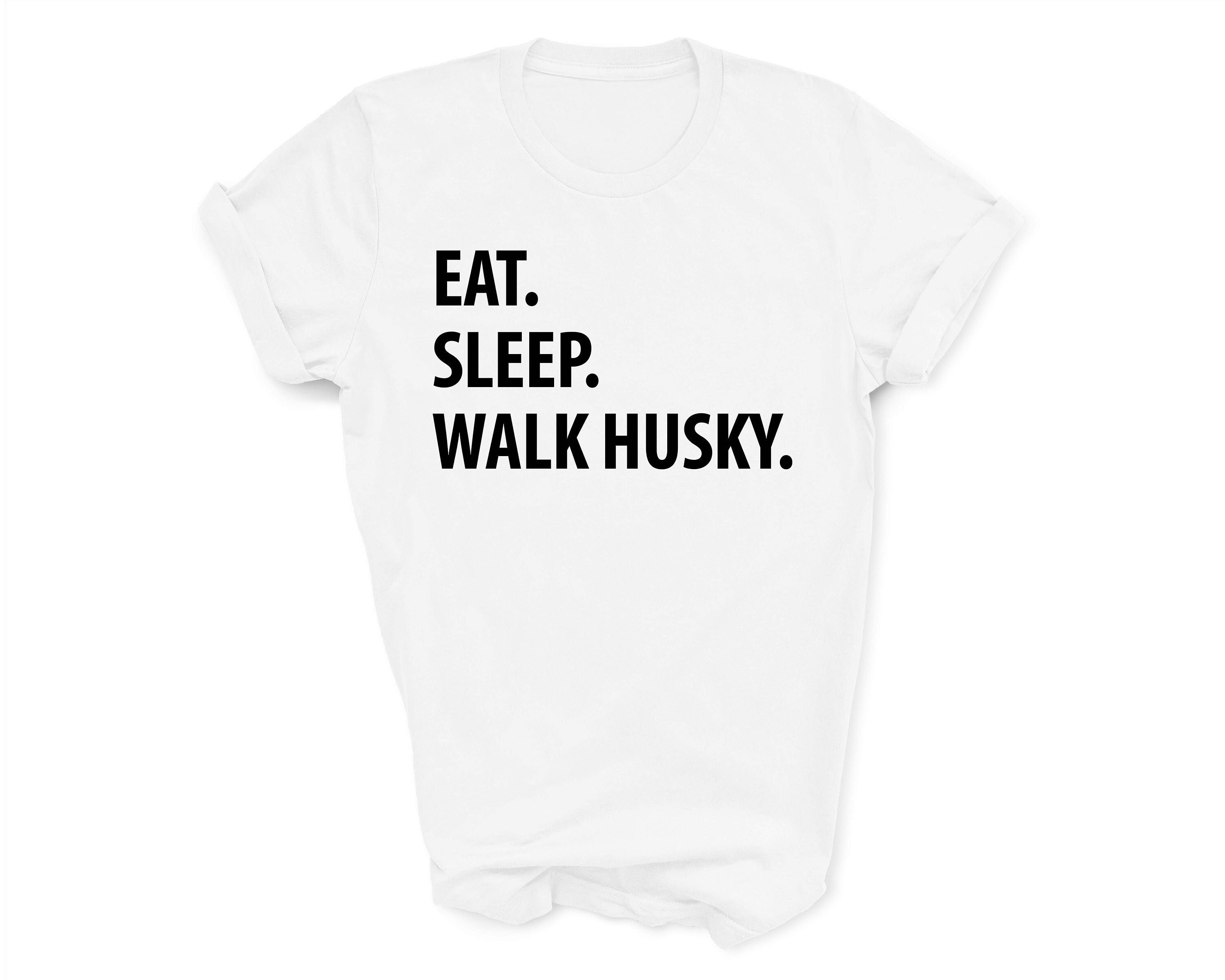 Husky Shirt, Eat Sleep Walk Husky, Husky Gift, Husky Mom, Husky Dad ...