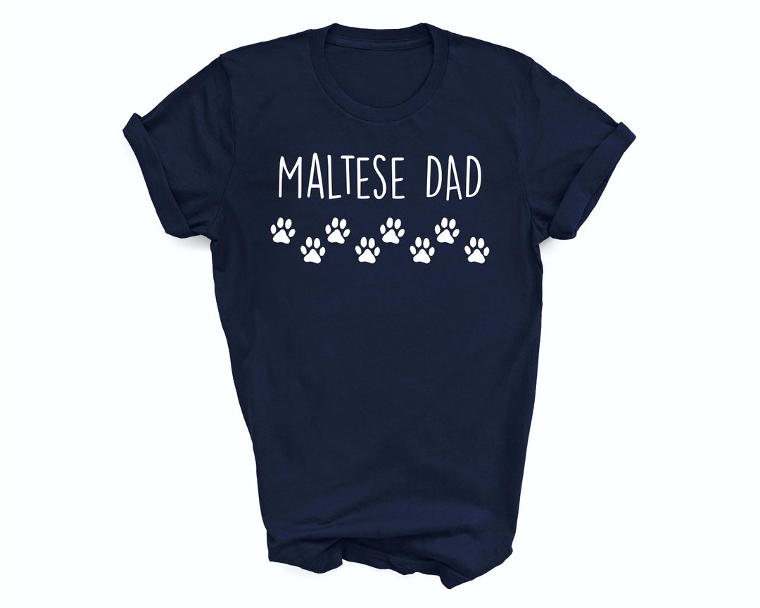 Maltese Dad Shirt, Maltese Dog Gifts, Maltese Dad, Maltese Shirt ...